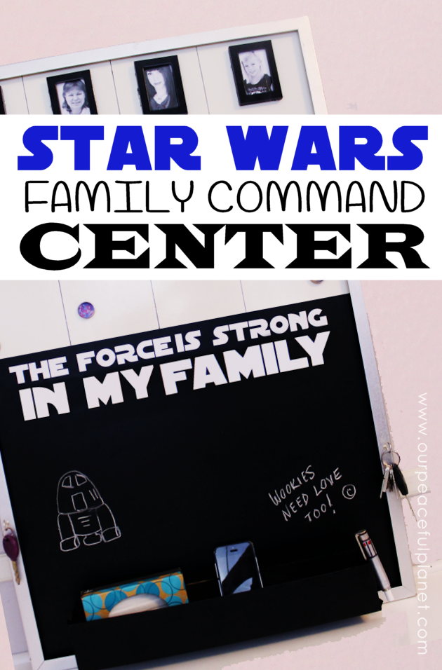 Star Wars Family Command Center – Craft Your Happiness
