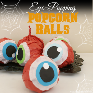 Eye Popping Popcorn Balls!
