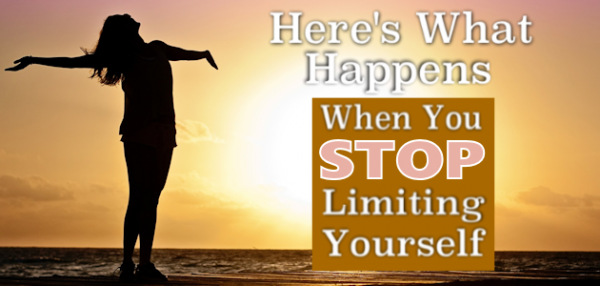 Here’s What Happens When You Stop Limiting Yourself – Craft Your Happiness