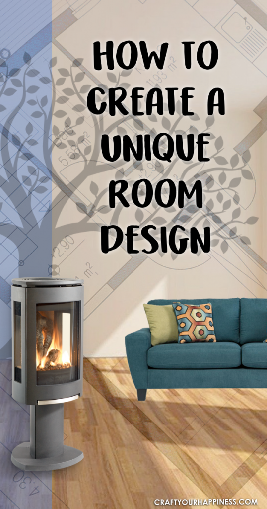 How to Create a Unique Room Design – Craft Your Happiness