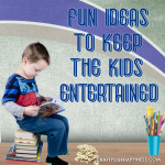 Fun Ideas To Keep the Kids Entertained