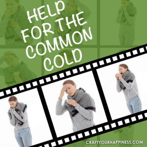 Help For the Common Cold – Craft Your Happiness