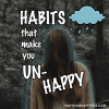 Habits That Make You Unhappy – Craft Your Happiness