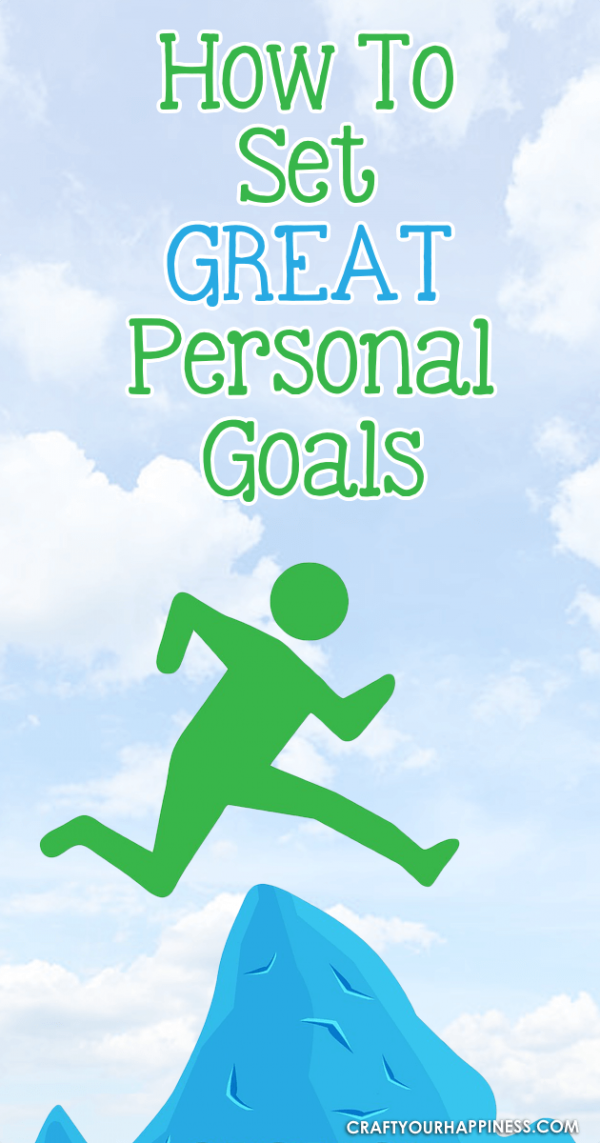 How To Set Great Personal Goals – Craft Your Happiness