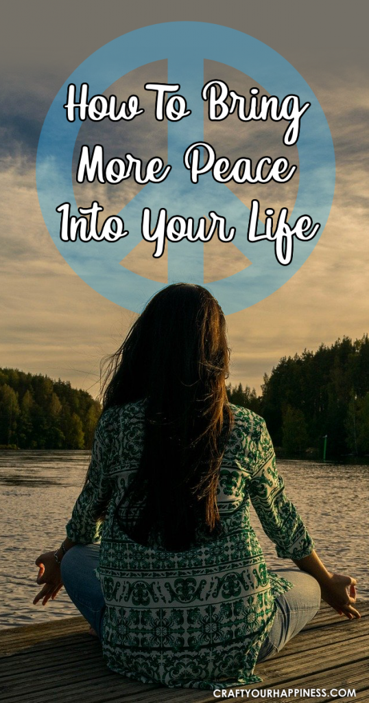 How To Bring More Peace Into Your Life